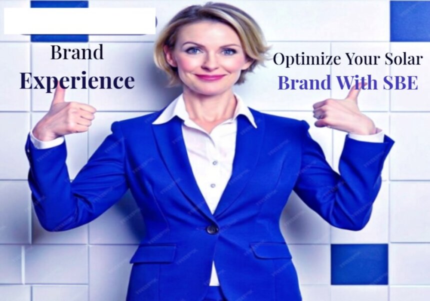 Effective solar brand experience optimization strategies 2024