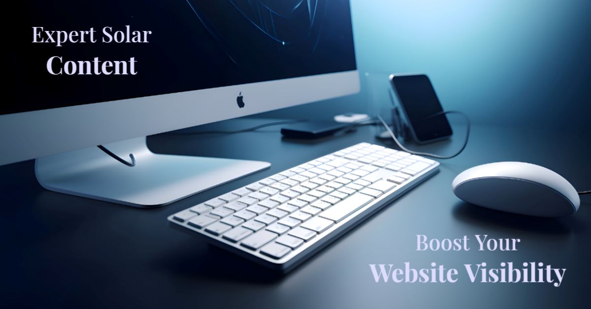 Dependable solar content creation services 2024 and beyond!